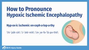 HIE: Hypoxic Ischemic Encephalopathy - Birth Injury Guide